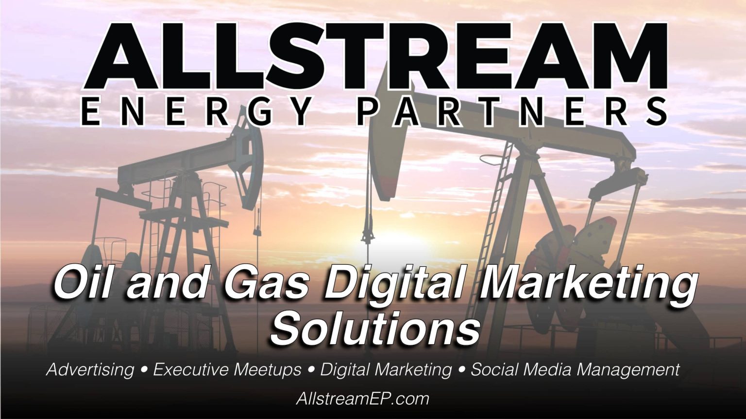 Allstream Energy Partners: Pioneering Oil and Gas Digital Marketing ...